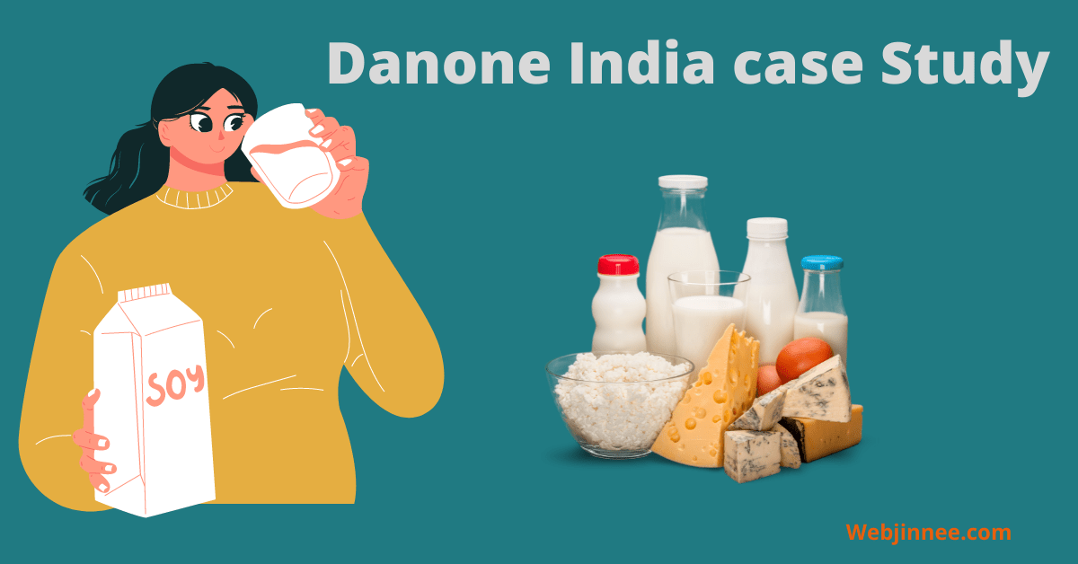 Why Danone Fail In India? - Webjinnee