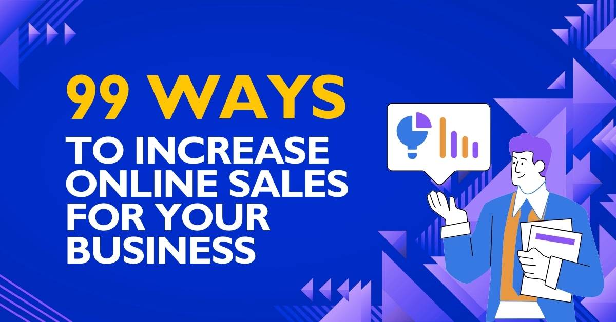 99 Powerful Ways To Increase Online Sales For Your Business - Webjinnee