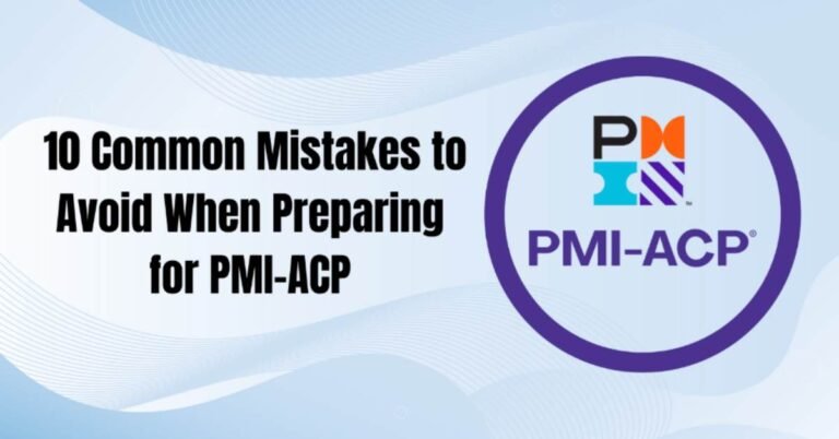 10 Common Mistakes To Avoid When Preparing For PMI-ACP - Webjinnee