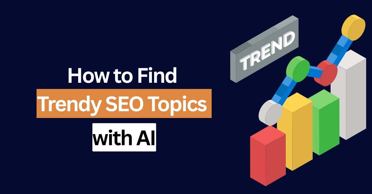 How To Find Trending SEO Topics With AI? (2026) - Webjinnee