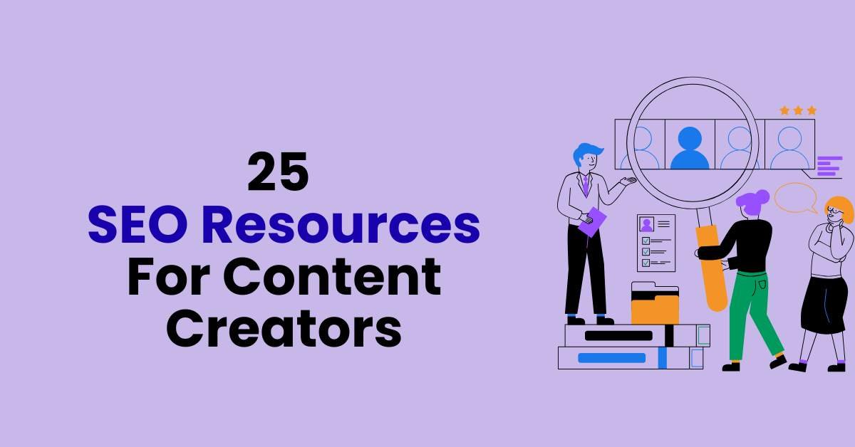 25 SEO Resources For Content Creators To Bookmark - Webjinnee